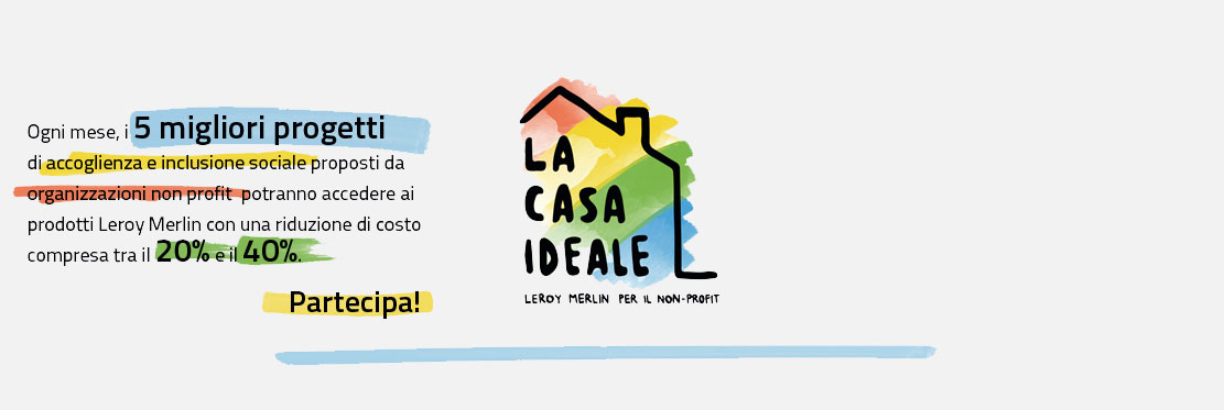 La Casa Ideale: Leroy Merlin Italia & YSBCUF per il non profit